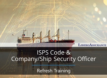 ISPS Code & Company/Ship Security Officer Refresh Training - Libero ...