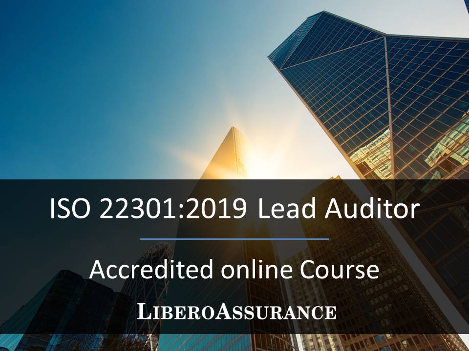 ISO 22301:2019 BCMS Lead Auditor - Libero Services ISO 22301:2019 BCMS Lead Auditor - Libero Services